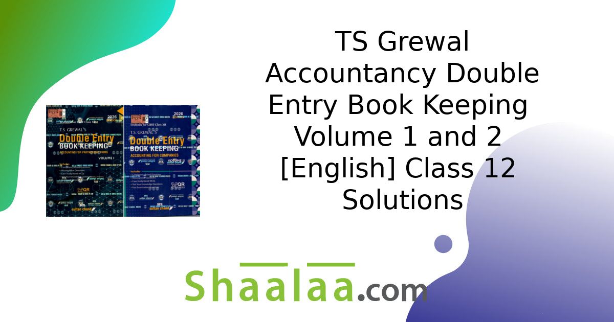 TS Grewal solutions for Accountancy Double Entry Book Keeping Volume 1 ...