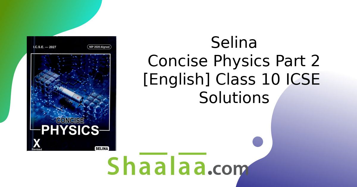 Selina solutions for Concise Physics Part 2 [English] Class 10 ICSE ...