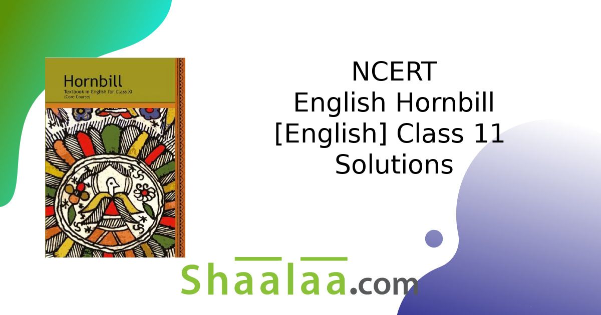 NCERT solutions for English Hornbill (Core) [English] Class 11 chapter ...