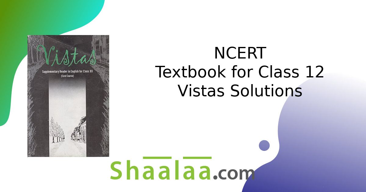 NCERT solutions for English Vistas [English] Class 12 chapter 3 ...
