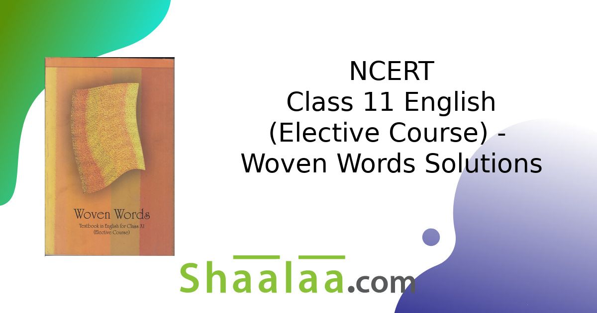 NCERT solutions for English Woven Words (Elective) [English] Class 11 ...