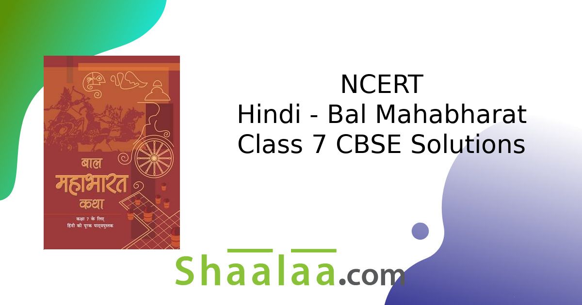 Free NCERT Solutions for Hindi - Bal Mahabharat Class 7 | Shaalaa.com