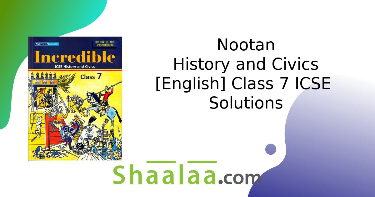 Nootan Solutions for History and Civics [English] Class 7 ICSE ...