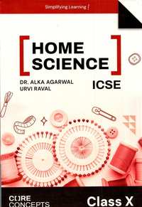 Dr. Alka Agarwal, Urvi Raval solutions for Home Science for Class 10th ...