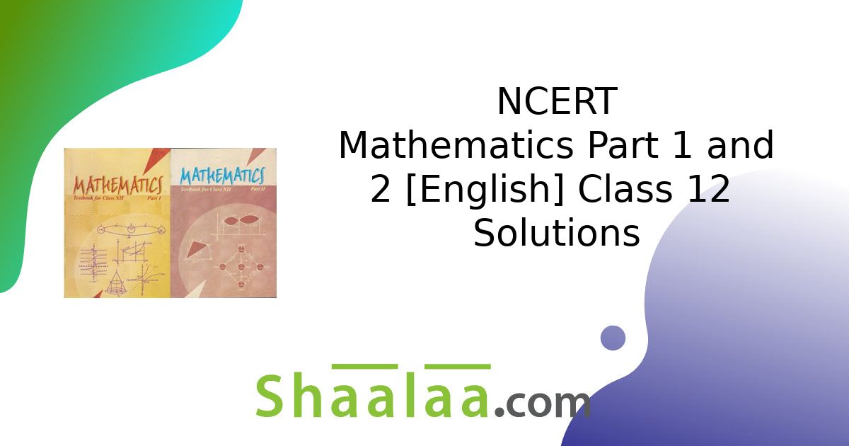 NCERT solutions for Mathematics Part 1 and 2 [English] Class 12 chapter ...