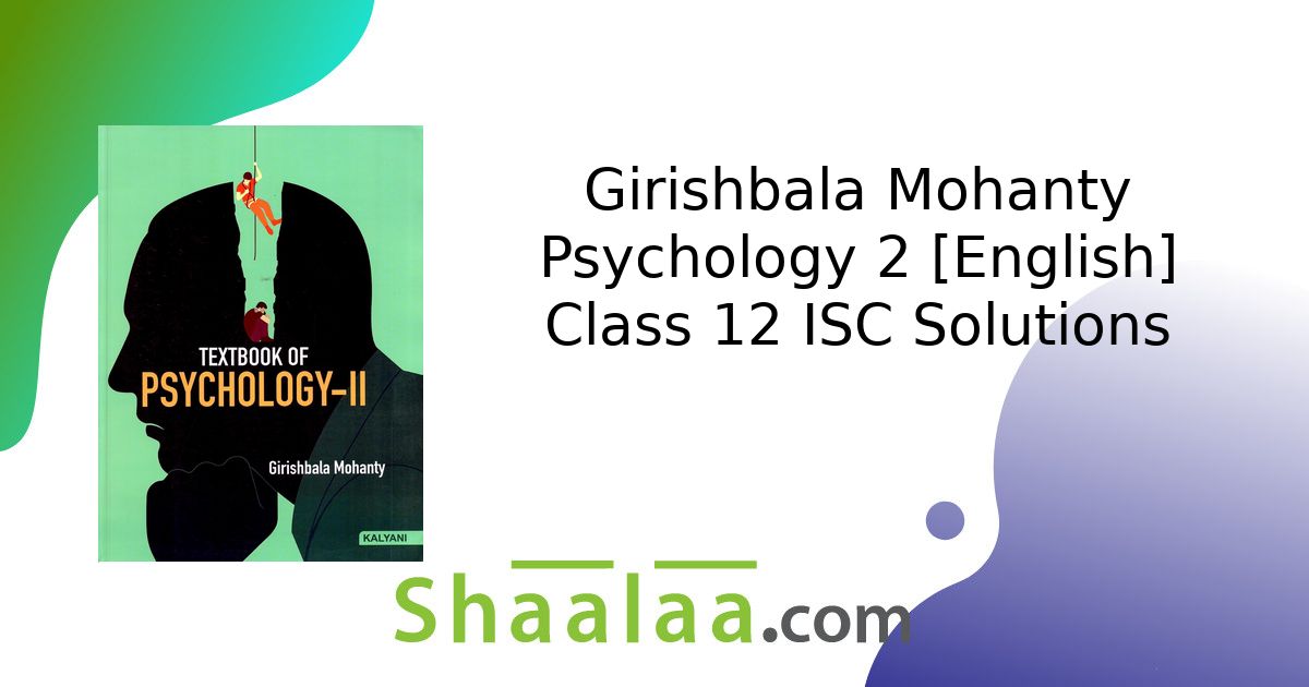 Girishbala Mohanty solutions for Psychology 2 [English] Class 12 ISC ...