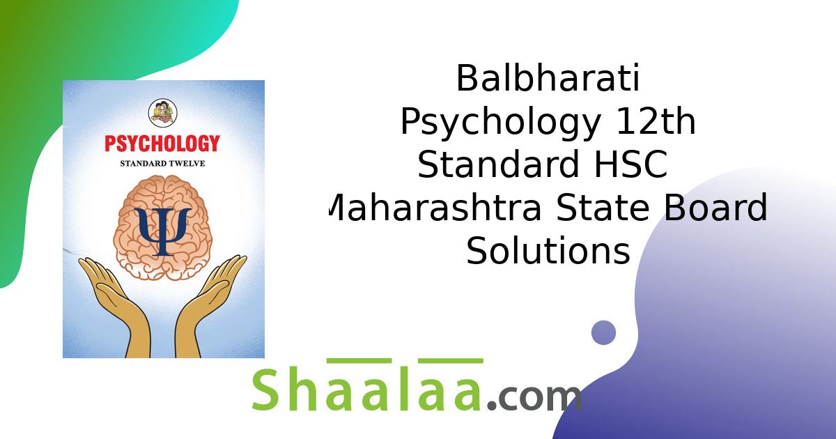 Balbharati solutions for Psychology [English] Standard 12 Maharashtra ...