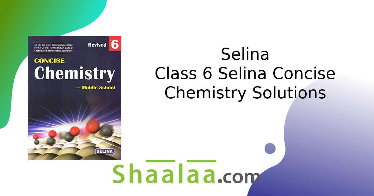 Selina Solutions For Class 6 Selina Concise Chemistry Shaalaa