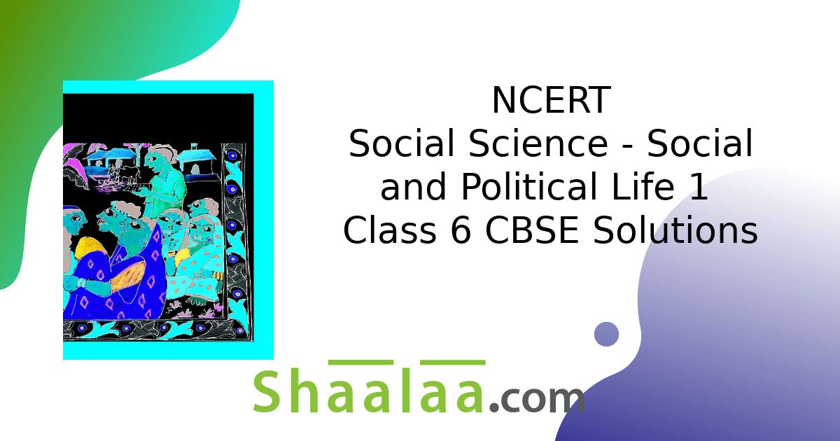 NCERT solutions for Social Science - Social and Political Life 1 ...