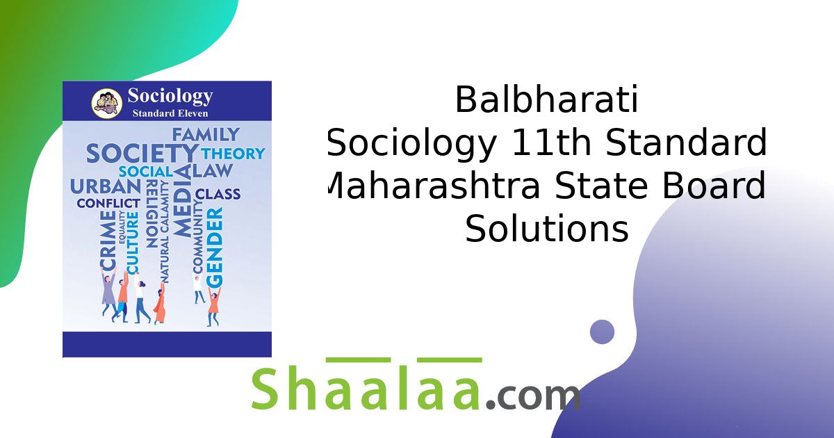 Balbharati solutions for Sociology [English] 11 Standard Maharashtra ...